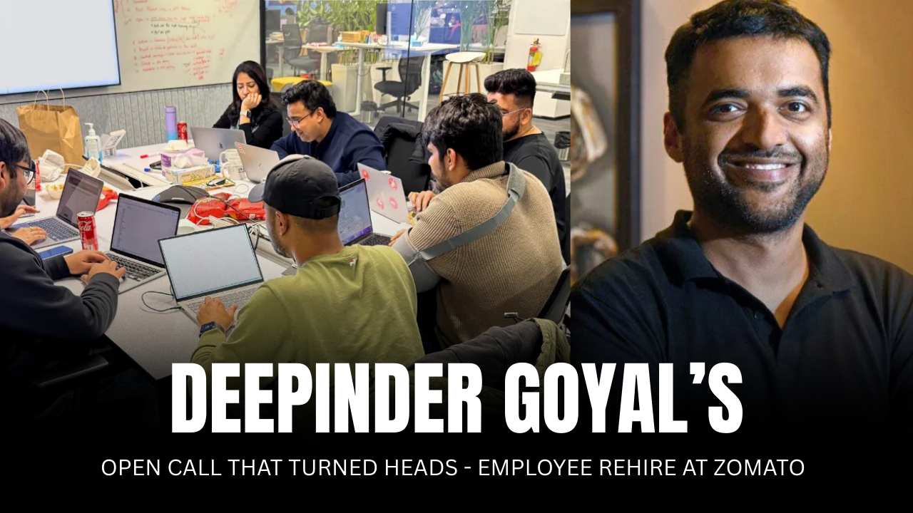Deepinder Goyal’s Open Call That Turned Heads - Employee Rehire at ...